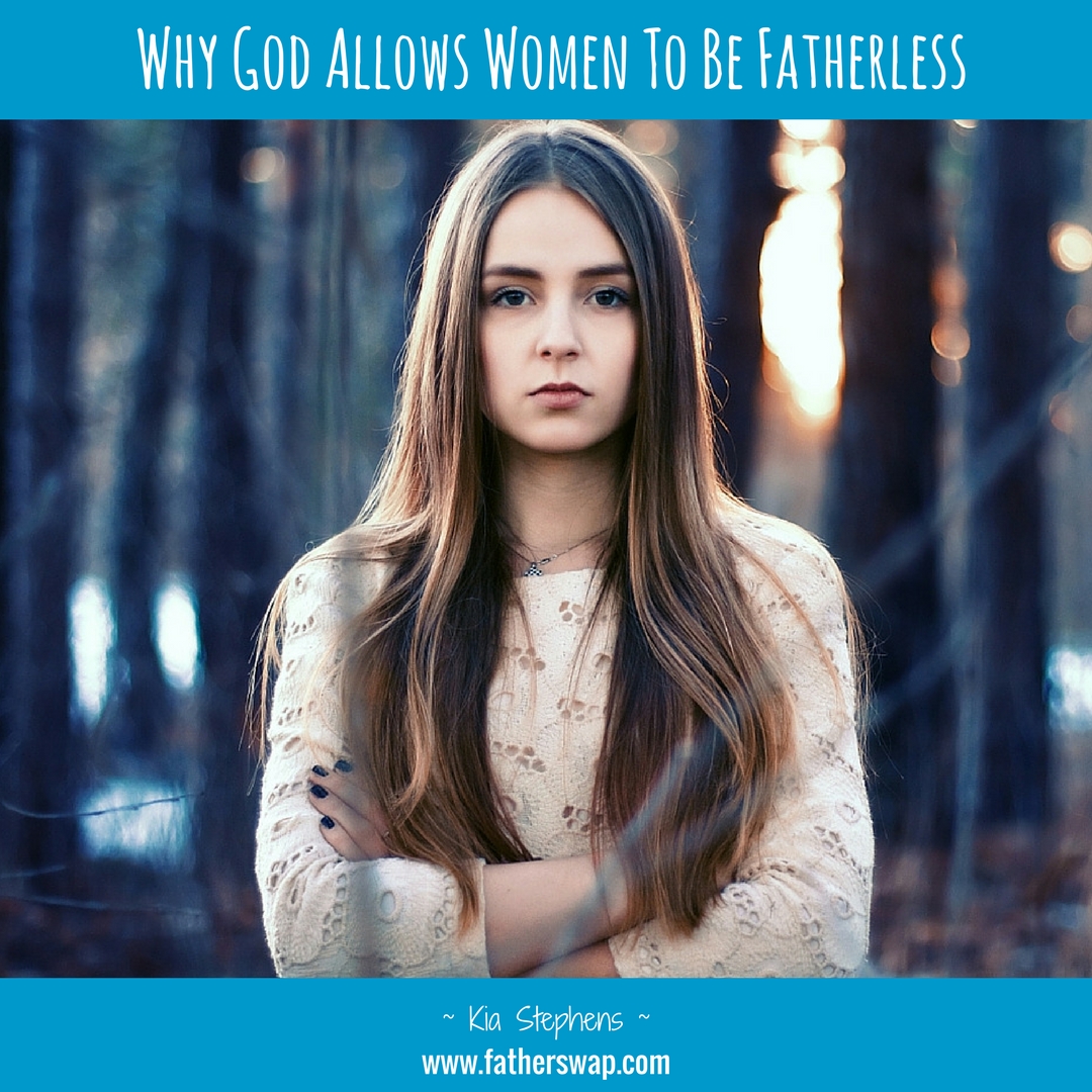Why God Allows Women To Be Fatherless
